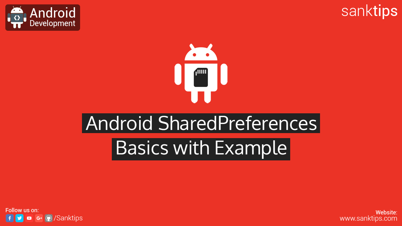 Android SharedPreferences Basics with Example - Sanktips Android SharedPreferences Basics with Example - Sanktips
